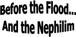 Before the Flood... And the Nephilim